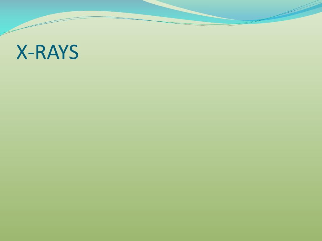PPT - X-RAYS PowerPoint Presentation, free download - ID:6217673