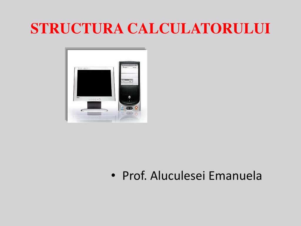 PPT - STRUCTURA CALCULATORULUI PowerPoint Presentation, free download ...