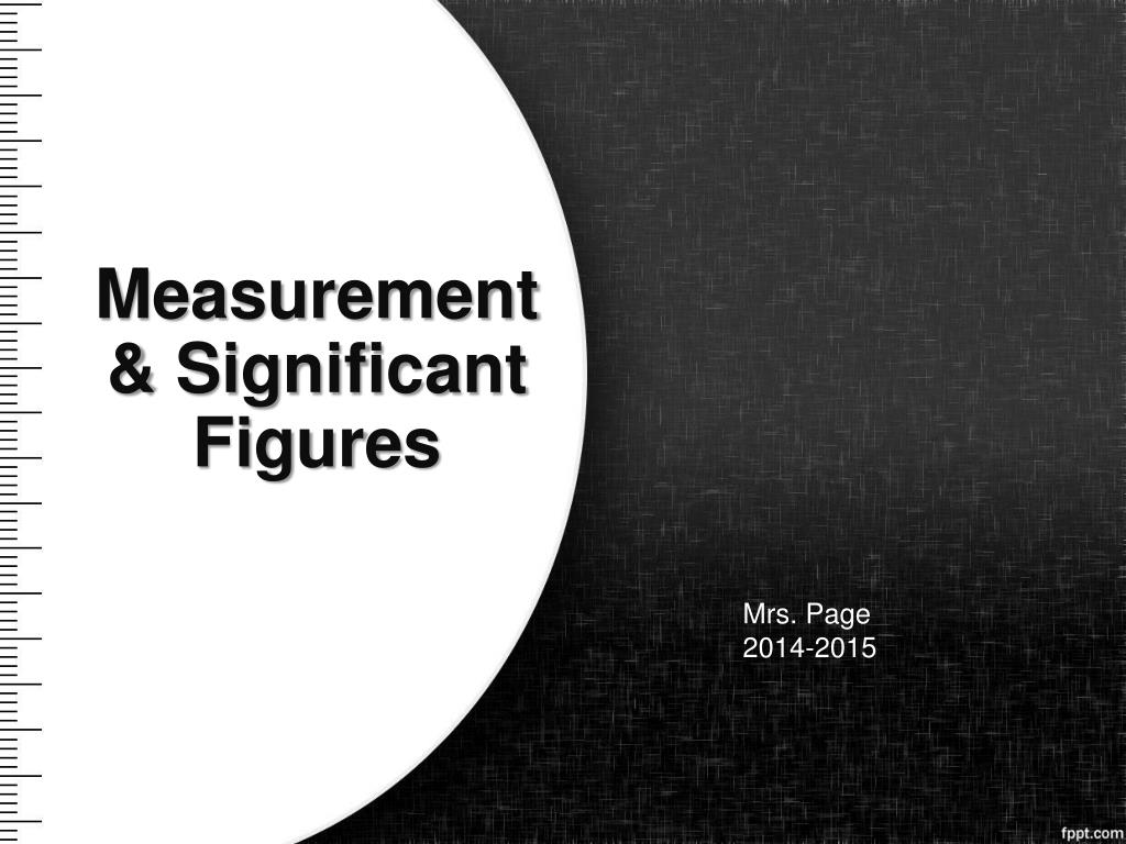 PPT - Measurement & Significant Figures PowerPoint Presentation - ID ...