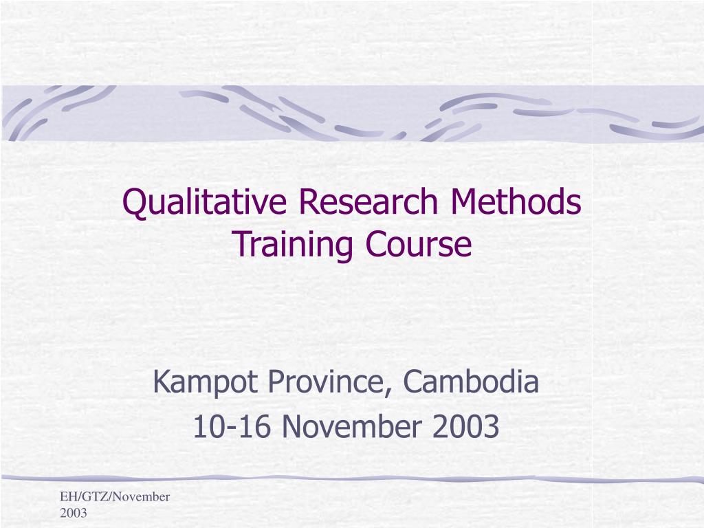 PPT - Qualitative Research Methods Training Course PowerPoint Presentation - ID:6219254
