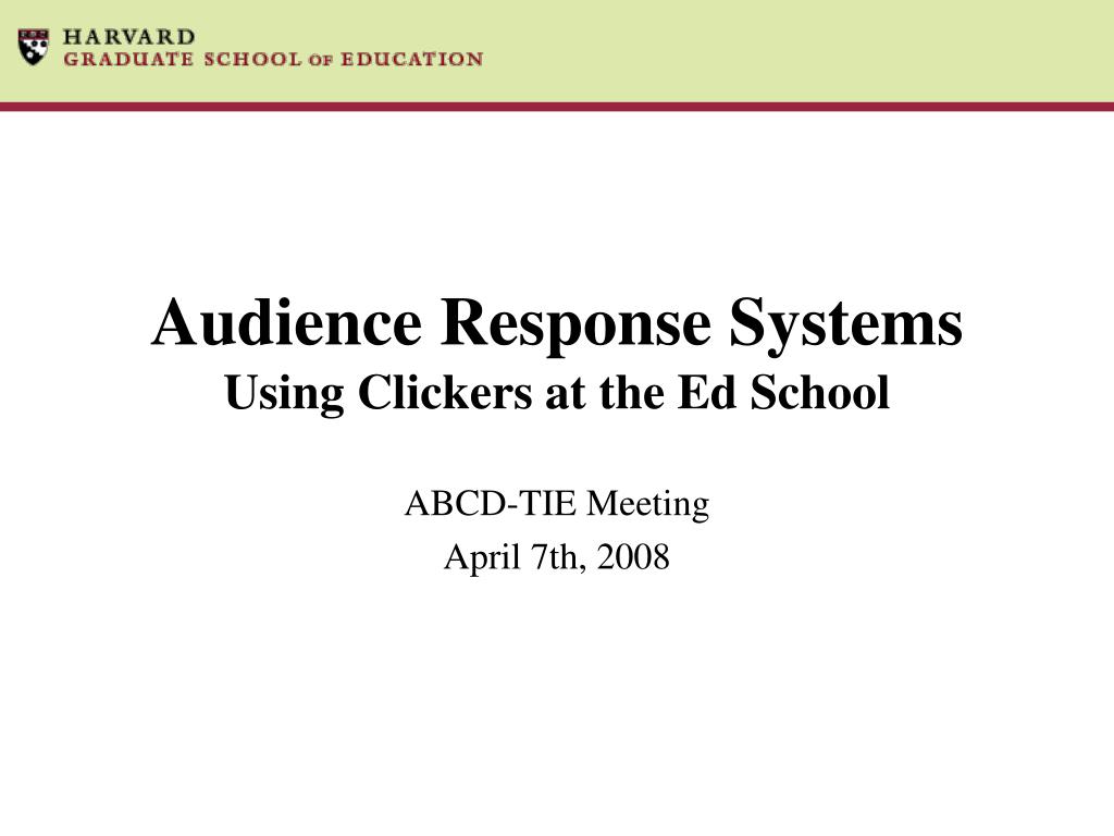 PPT - Audience Response Systems Using Clickers at the Ed School ...