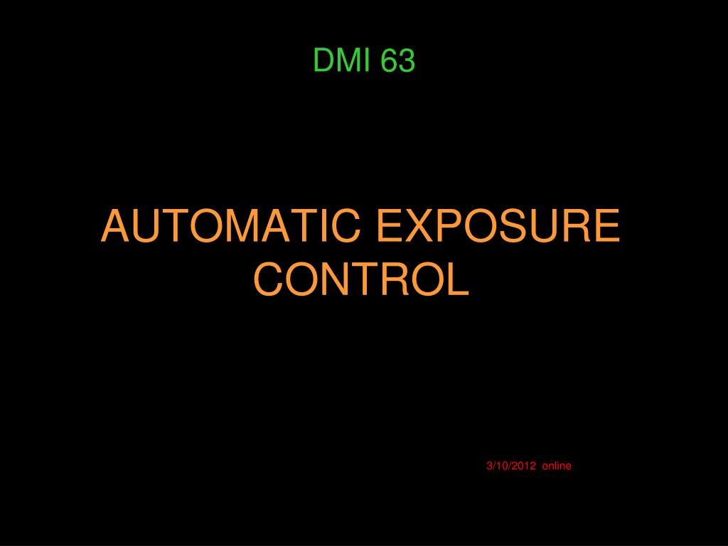 PPT - AUTOMATIC EXPOSURE CONTROL PowerPoint Presentation, free download ...