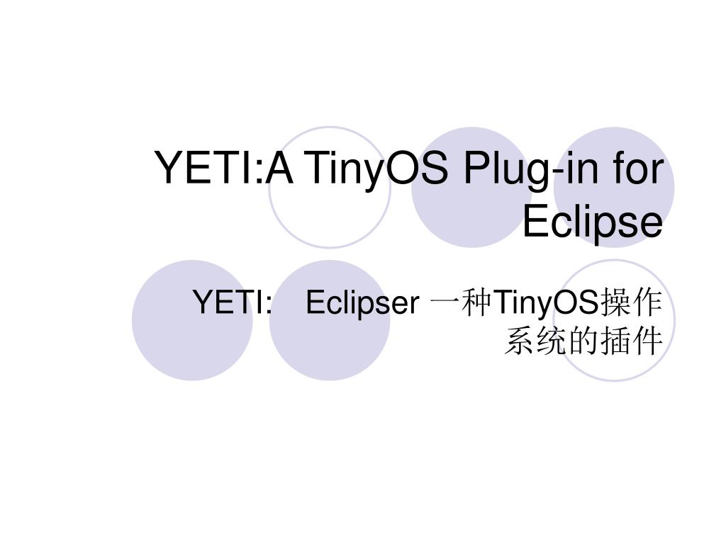 PPT - YETI:A TinyOS Plug-in for Eclipse PowerPoint Presentation, free ...