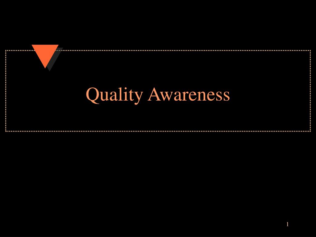 PPT - Quality Awareness PowerPoint Presentation, free download - ID:6224998