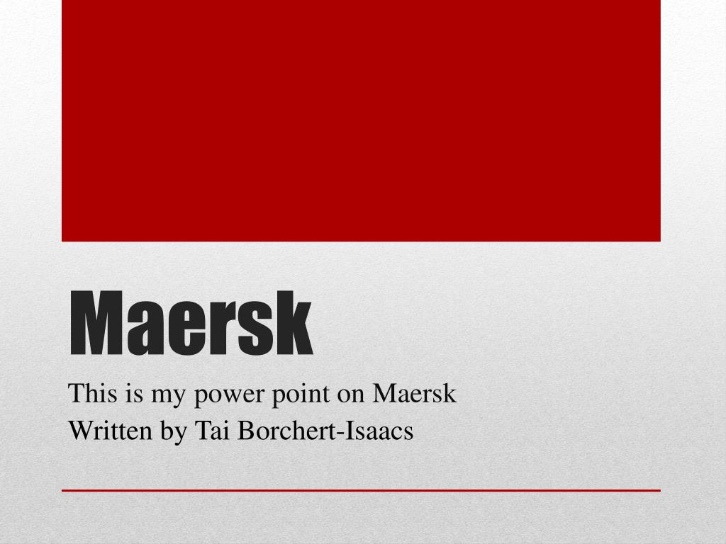 PPT - Maersk PowerPoint Presentation, free download - ID:6227119
