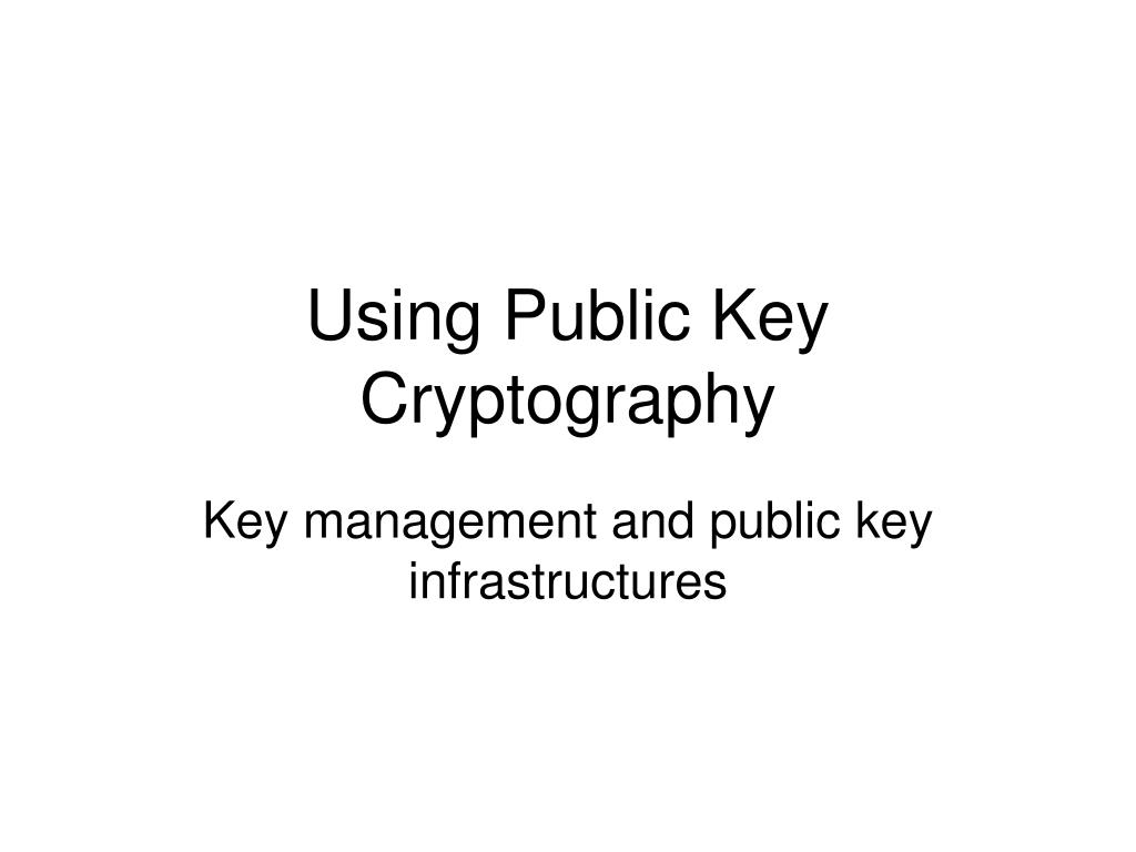 PPT - Securing Public Keys in Key Management Systems: Advantages and ...