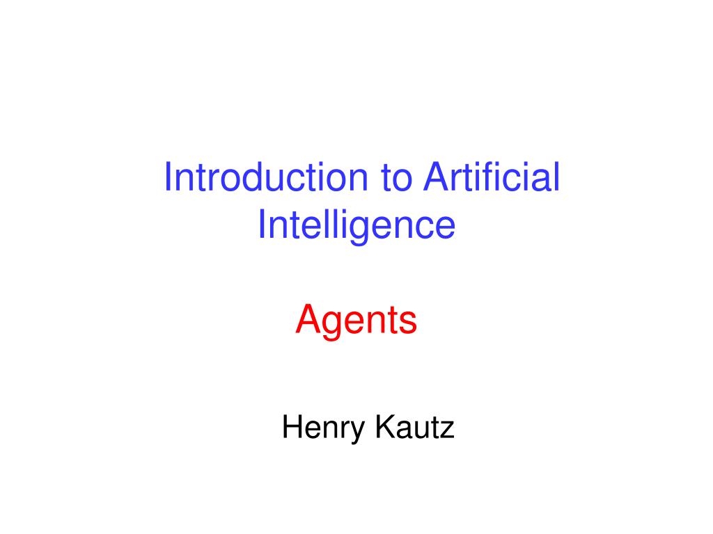 PPT - Introduction to Artificial Intelligence Agents PowerPoint ...