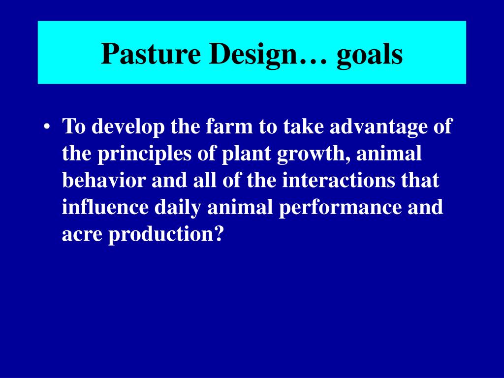 PPT - Pasture Design… goals PowerPoint Presentation, free download - ID ...
