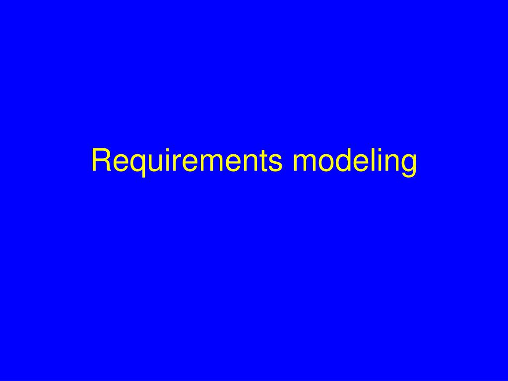 PPT - Requirements modeling PowerPoint Presentation, free download - ID ...