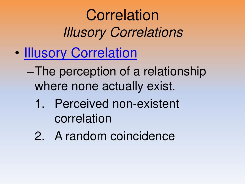 PPT - Correlation Illusory Correlations PowerPoint Presentation, free ...