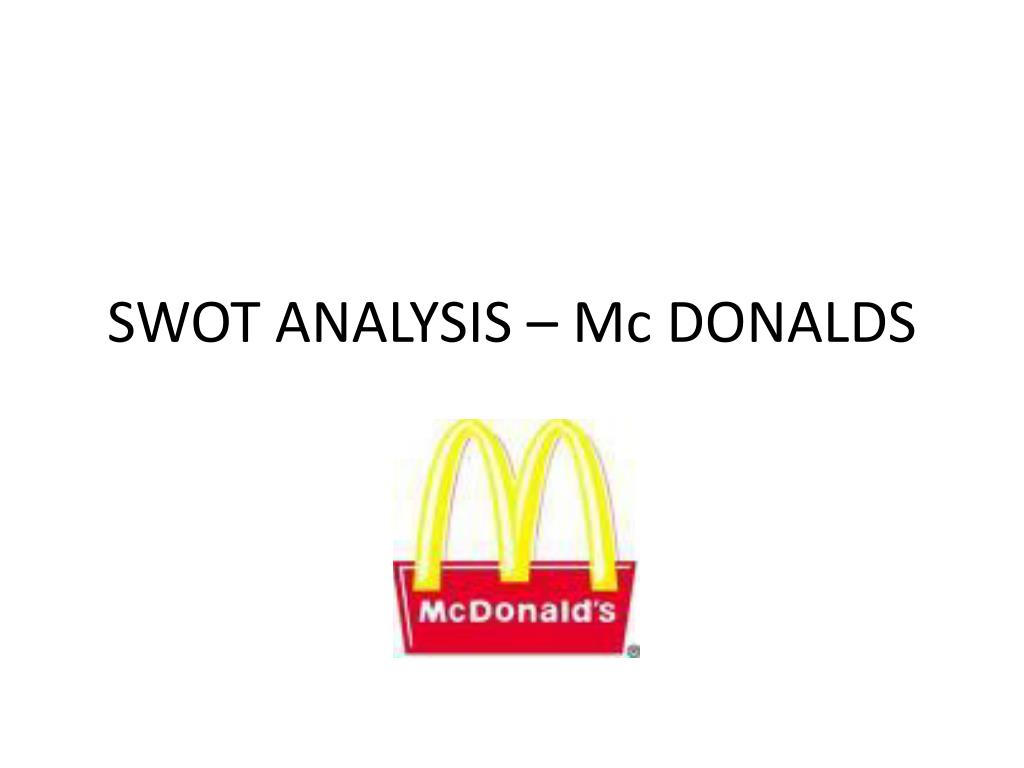 PPT - SWOT ANALYSIS – Mc DONALDS PowerPoint Presentation, free download ...