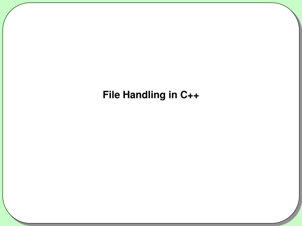 PPT - File Handling in C++ PowerPoint Presentation, free download - ID ...