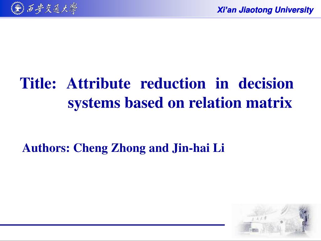 PPT - Title: Attribute reduction in decision systems based on relation matrix PowerPoint ...