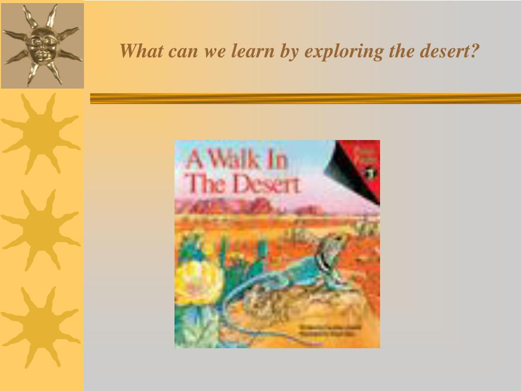 PPT - What can we learn by exploring the desert? PowerPoint ...