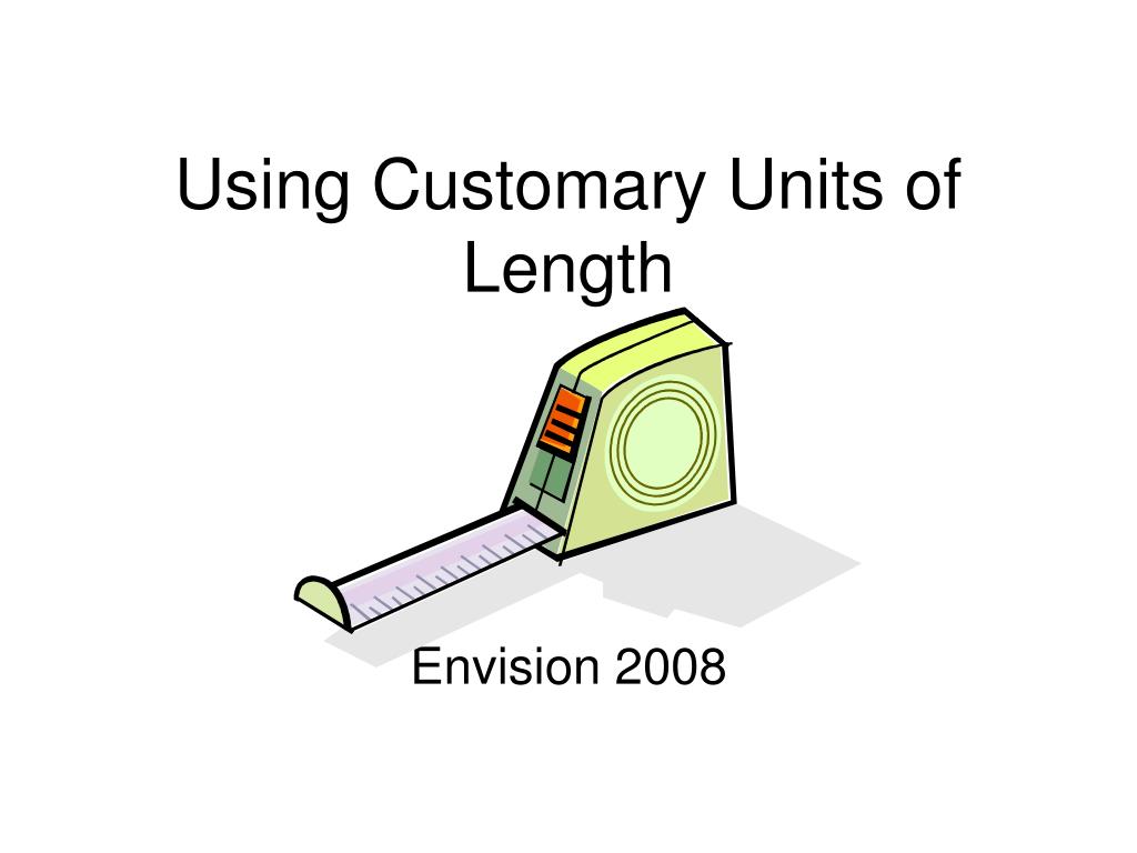 PPT - Using Customary Units of Length PowerPoint Presentation, free ...