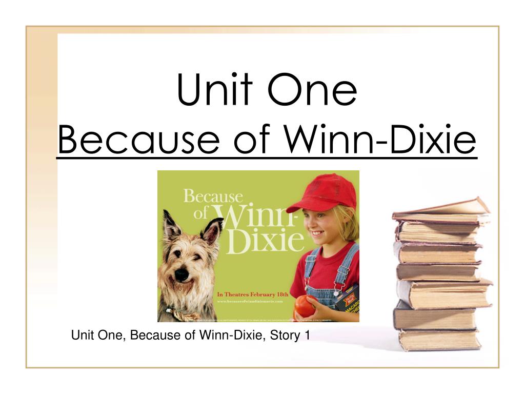 PPT - Unit One Because of Winn-Dixie PowerPoint Presentation, free ...
