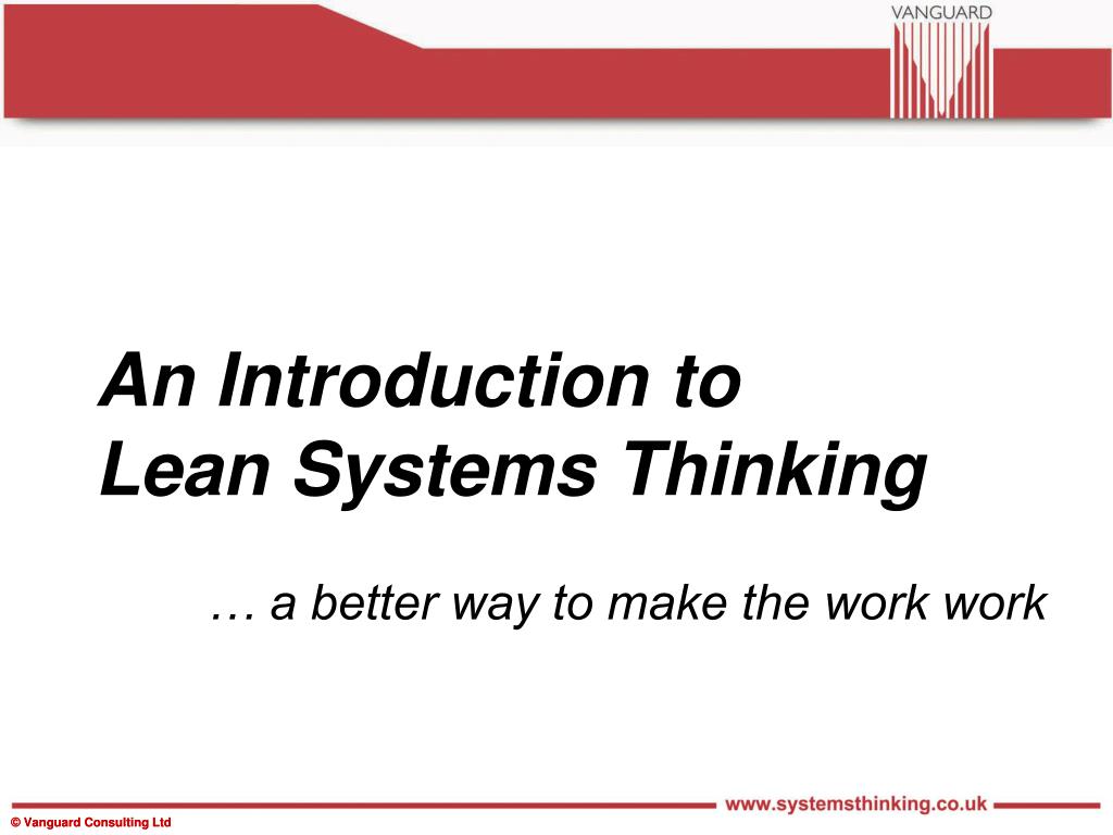 PPT - An Introduction to Lean Systems Thinking … a better way to make ...