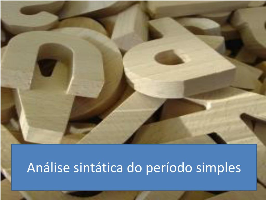 PPT - SINTAXE DO PERÍODO SIMPLES PowerPoint Presentation, free download - ID:6235503