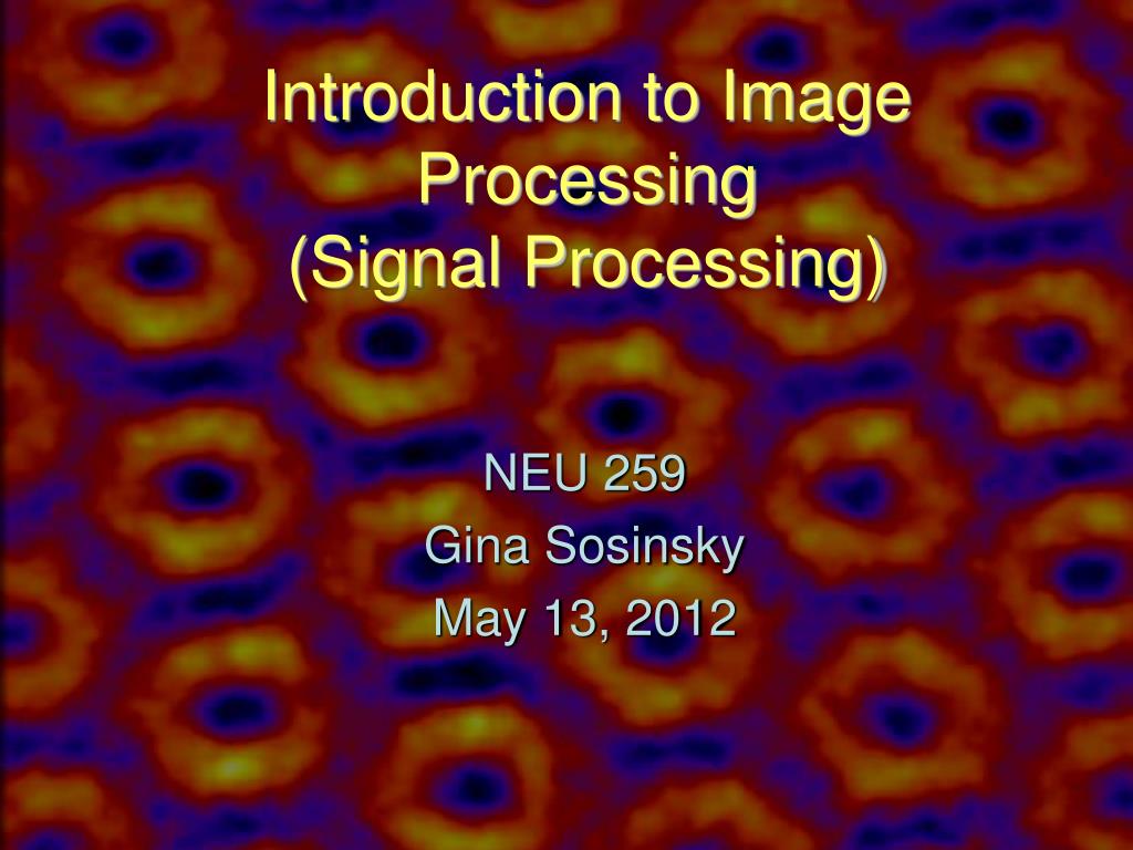 PPT - Introduction to Image Processing (Signal Processing) PowerPoint ...