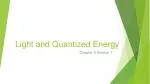 PPT - Chemistry 1 Chapter 5 Part I Light and Quantized Energy ...