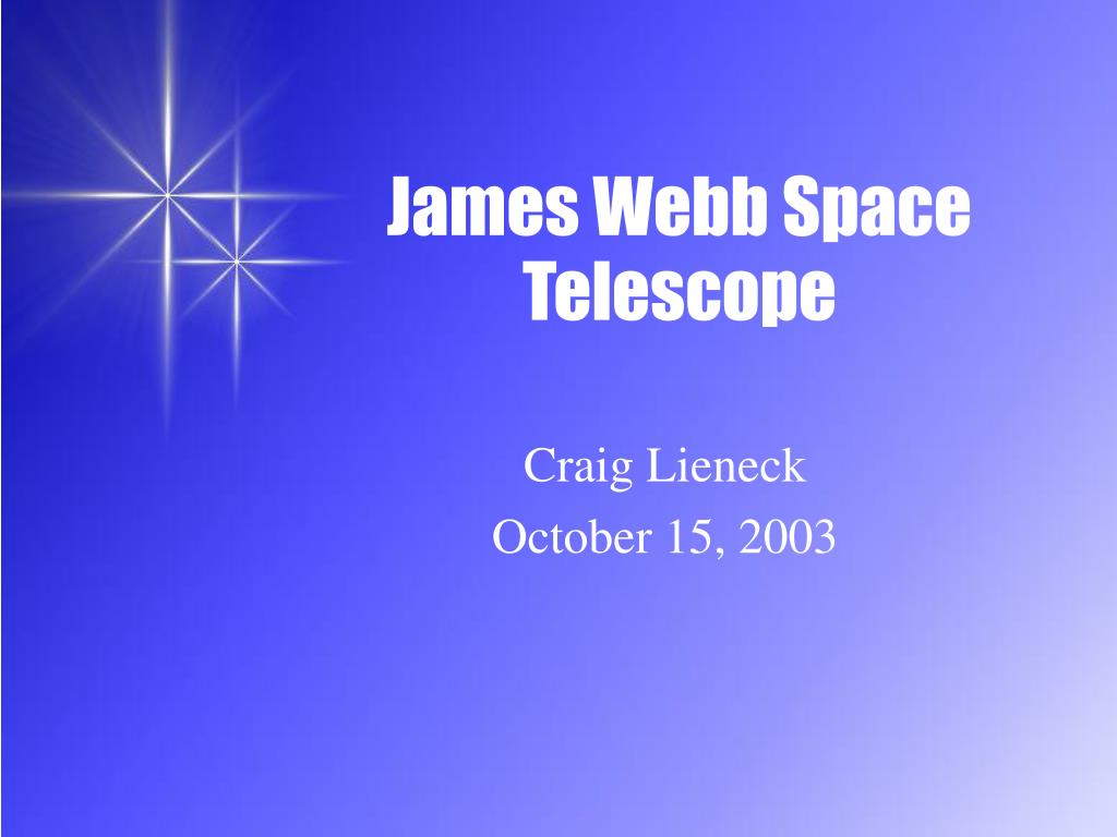 PPT - James Webb Space Telescope PowerPoint Presentation, free download - ID:6236509
