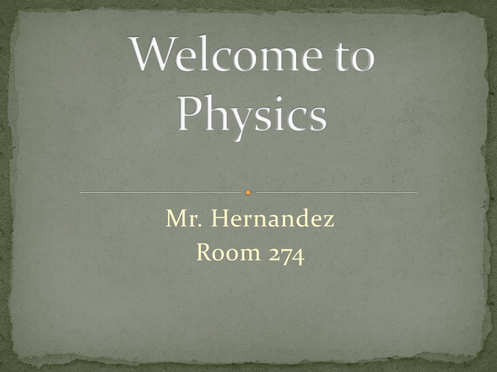 PPT - Welcome to Physics PowerPoint Presentation, free download - ID ...