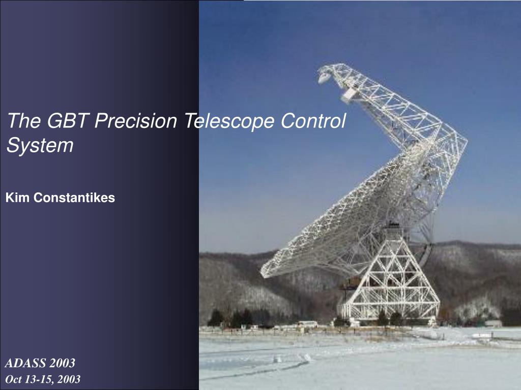 PPT - The GBT Precision Telescope Control System PowerPoint ...