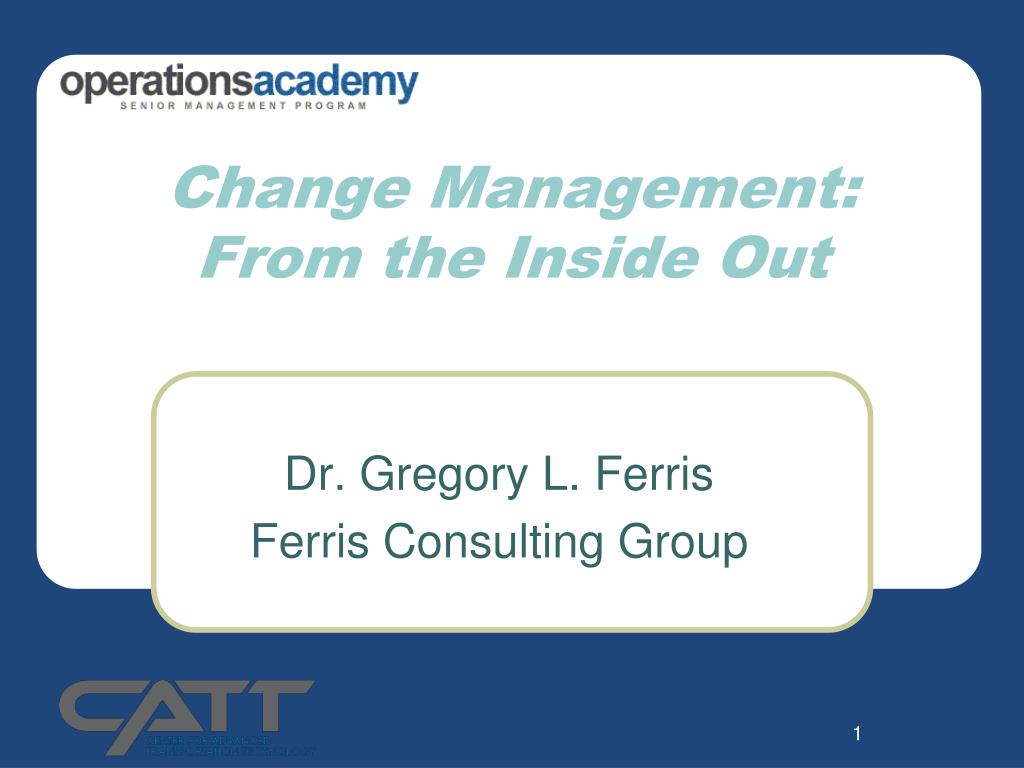 PPT - Change Management: From the Inside Out PowerPoint Presentation ...