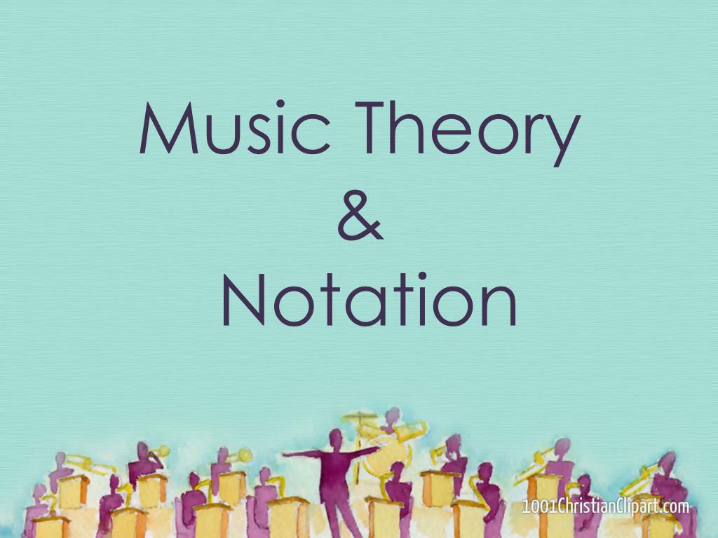 PPT - Music Theory & Notation PowerPoint Presentation, free download ...