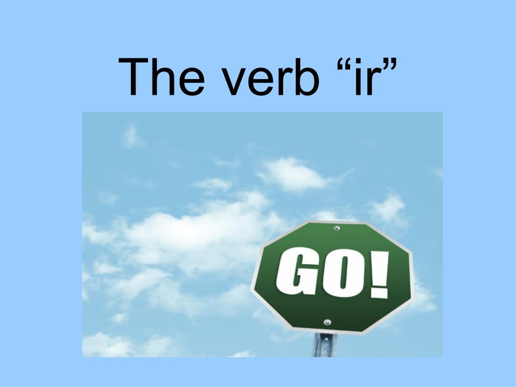 PPT - The verb “ir” PowerPoint Presentation, free download - ID:6238826