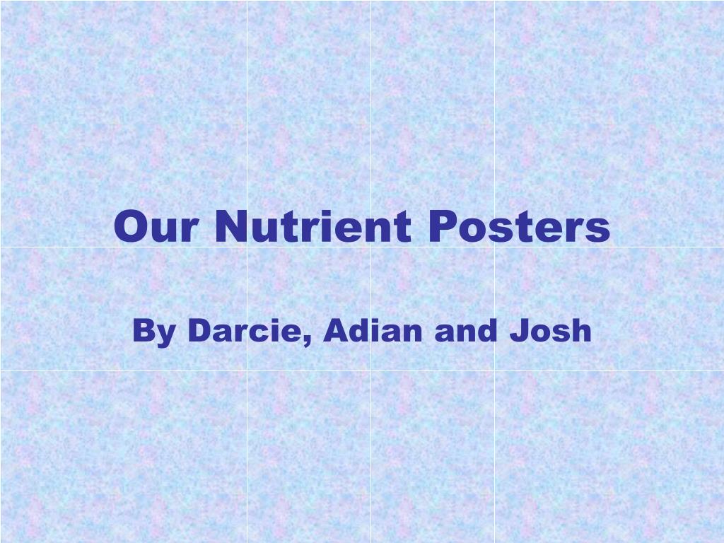 PPT - Our Nutrient Posters PowerPoint Presentation, free download - ID ...