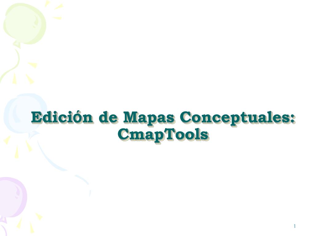 PPT - Edici ó n de Mapas Conceptuales: CmapTools PowerPoint Presentation - ID:6240344