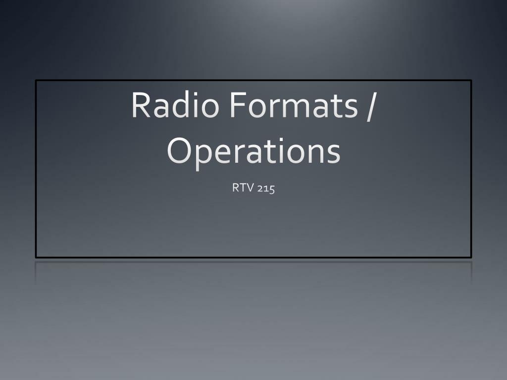 PPT - Radio Formats / Operations PowerPoint Presentation, free download ...
