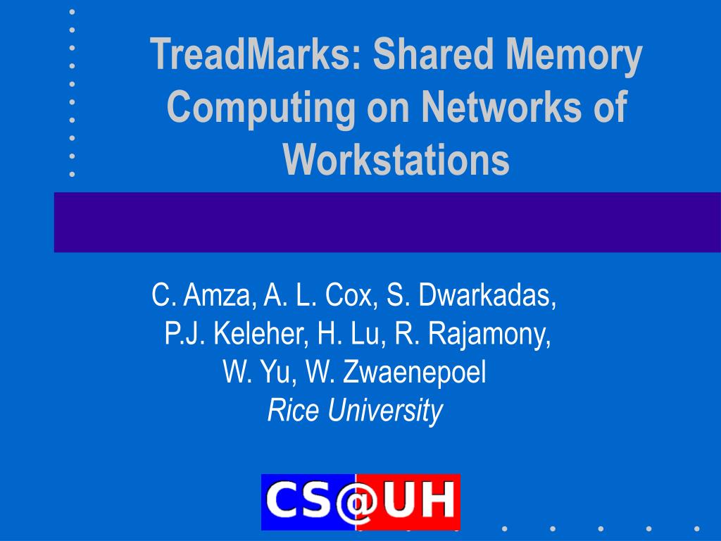 PPT - TreadMarks: Shared Memory Computing on Networks of Workstations ...