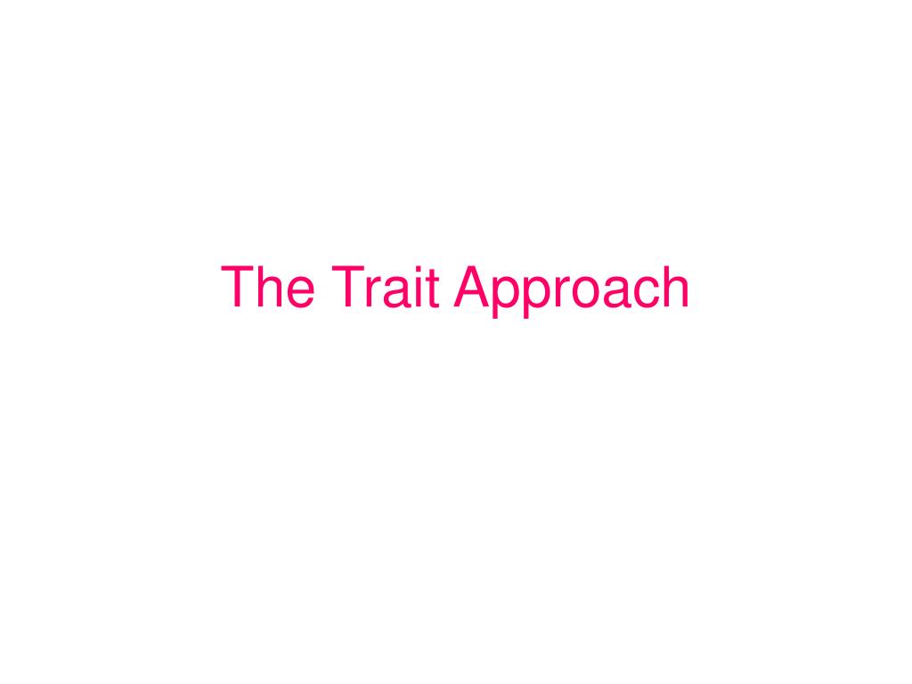 PPT - The Trait Approach PowerPoint Presentation, free download - ID ...