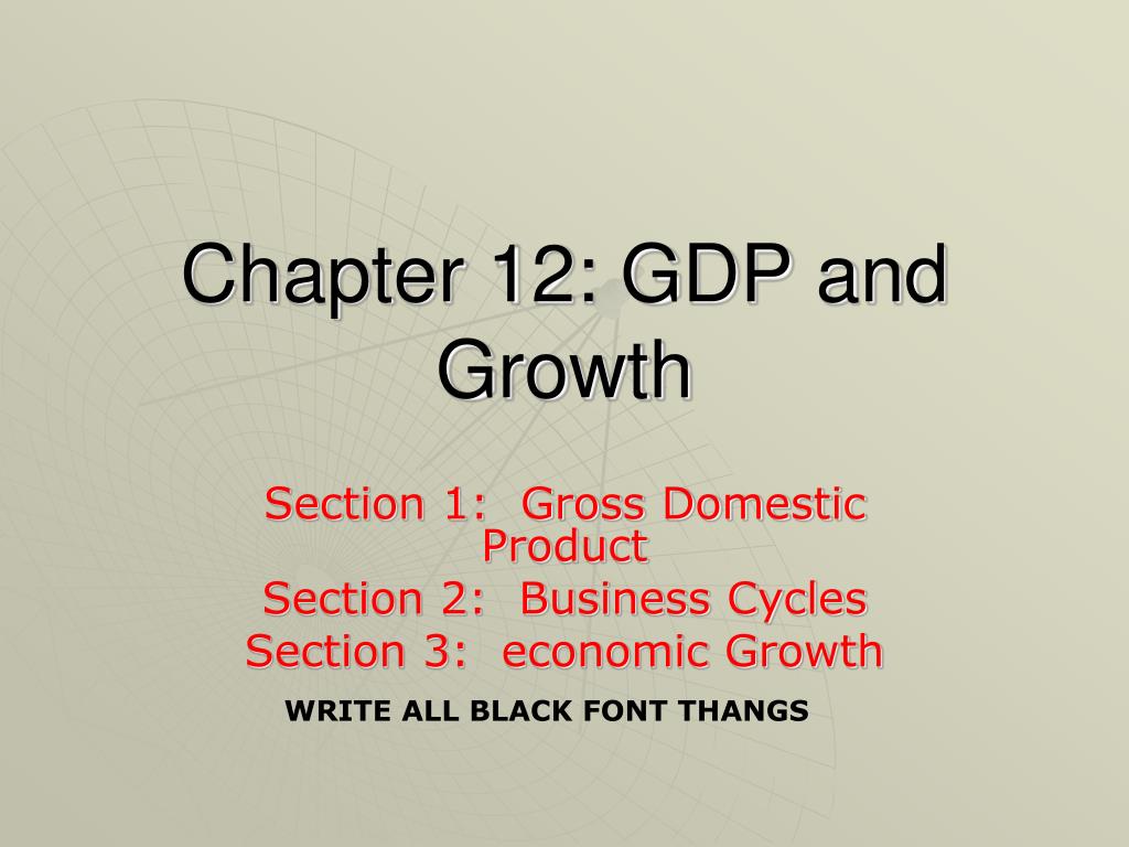 PPT - Chapter 12: GDP and Growth PowerPoint Presentation, free download ...