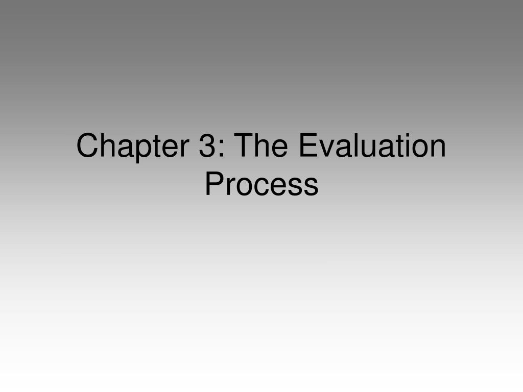 PPT - Chapter 3: The Evaluation Process PowerPoint Presentation, free ...
