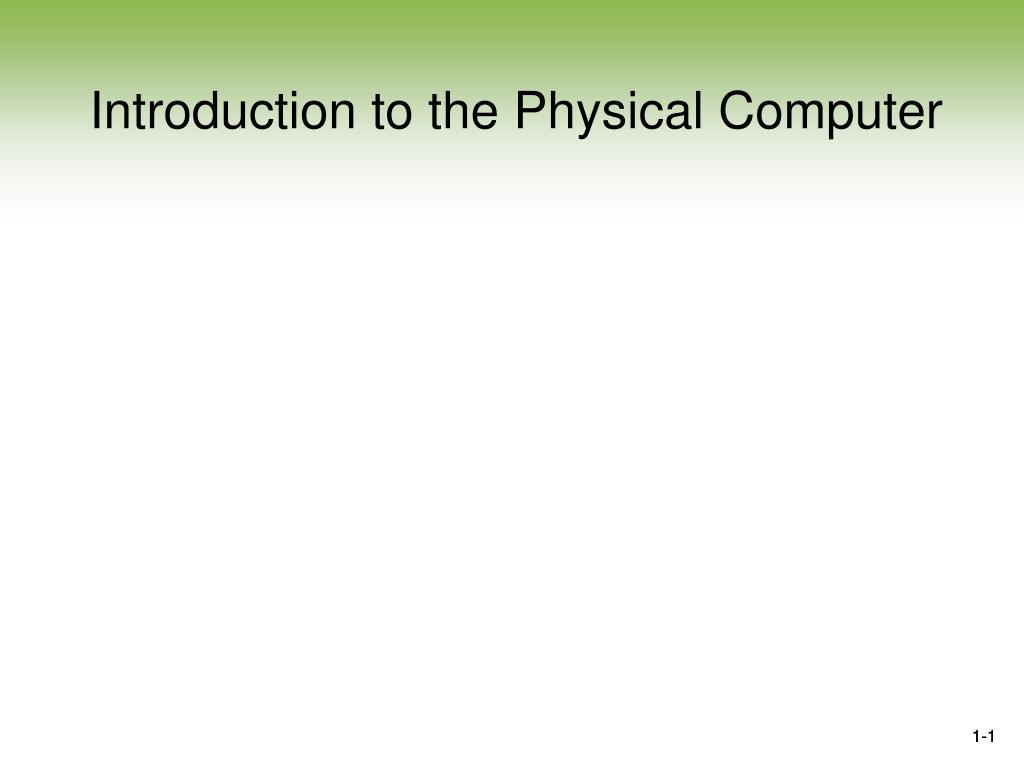 PPT - Introduction to the Physical Computer PowerPoint Presentation ...
