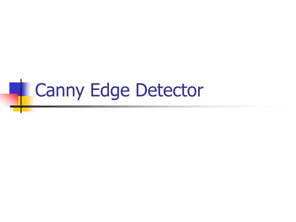 PPT - Canny Edge Detector PowerPoint Presentation, free download - ID ...