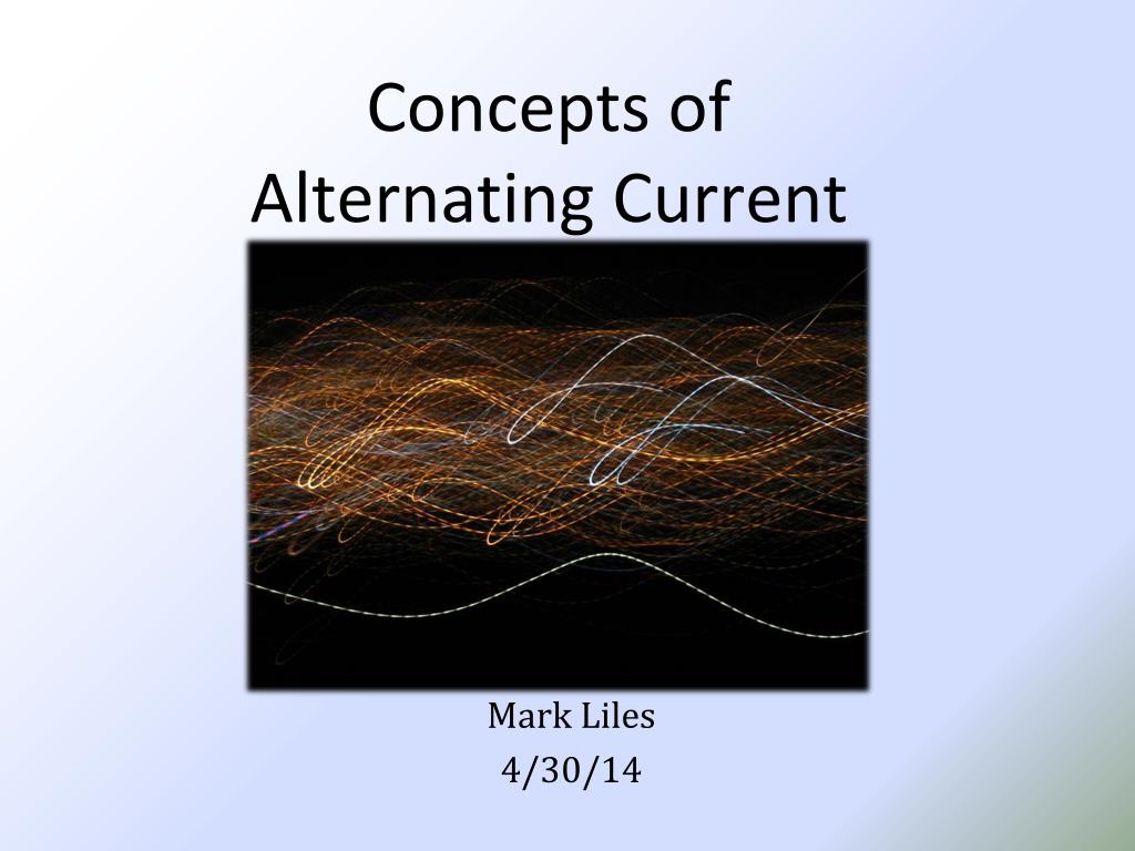 PPT - Concepts of Alternating Current PowerPoint Presentation, free ...