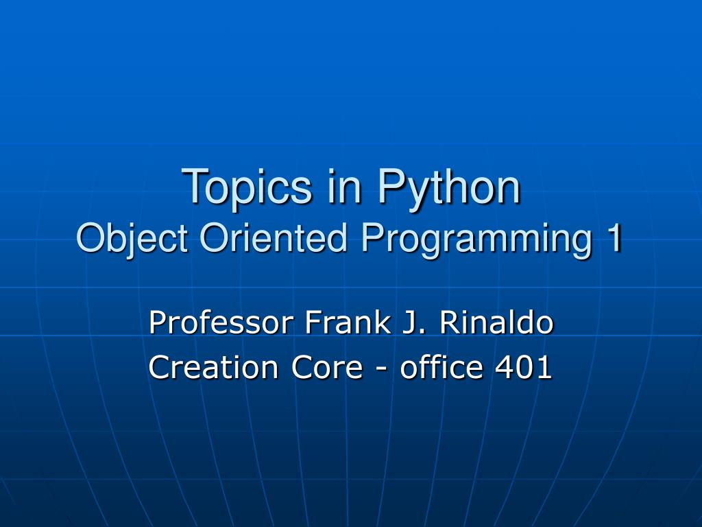 PPT - Topics in Python Object Oriented Programming 1 PowerPoint Presentation - ID:6246082