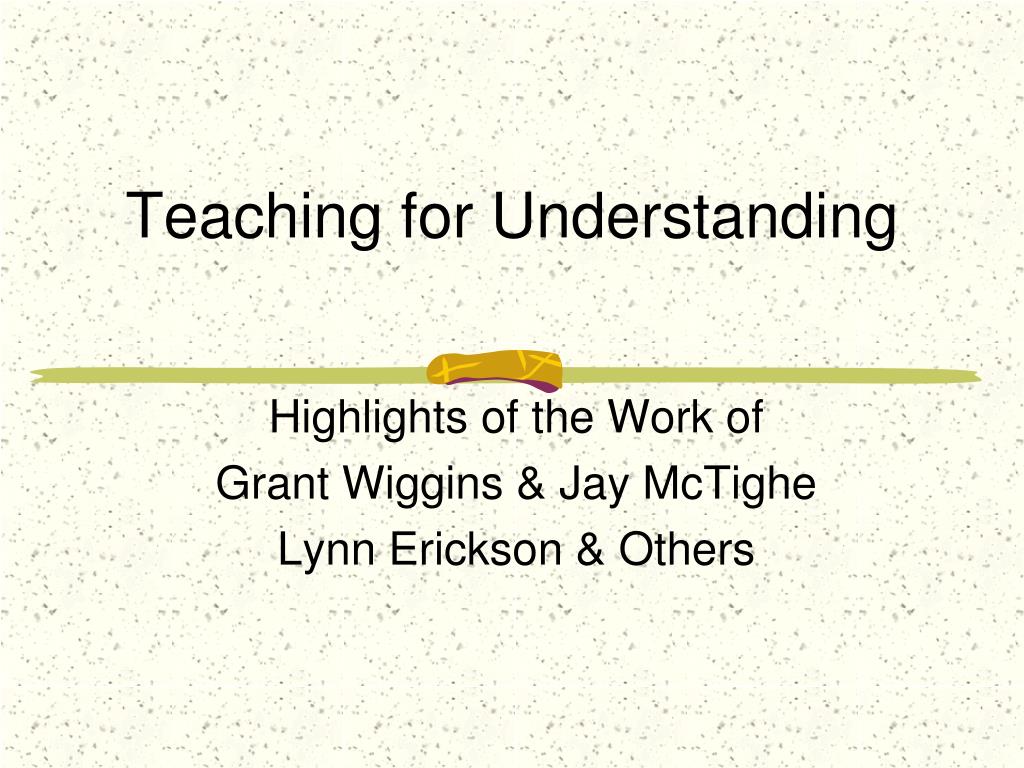 PPT - Teaching for Understanding PowerPoint Presentation, free download ...