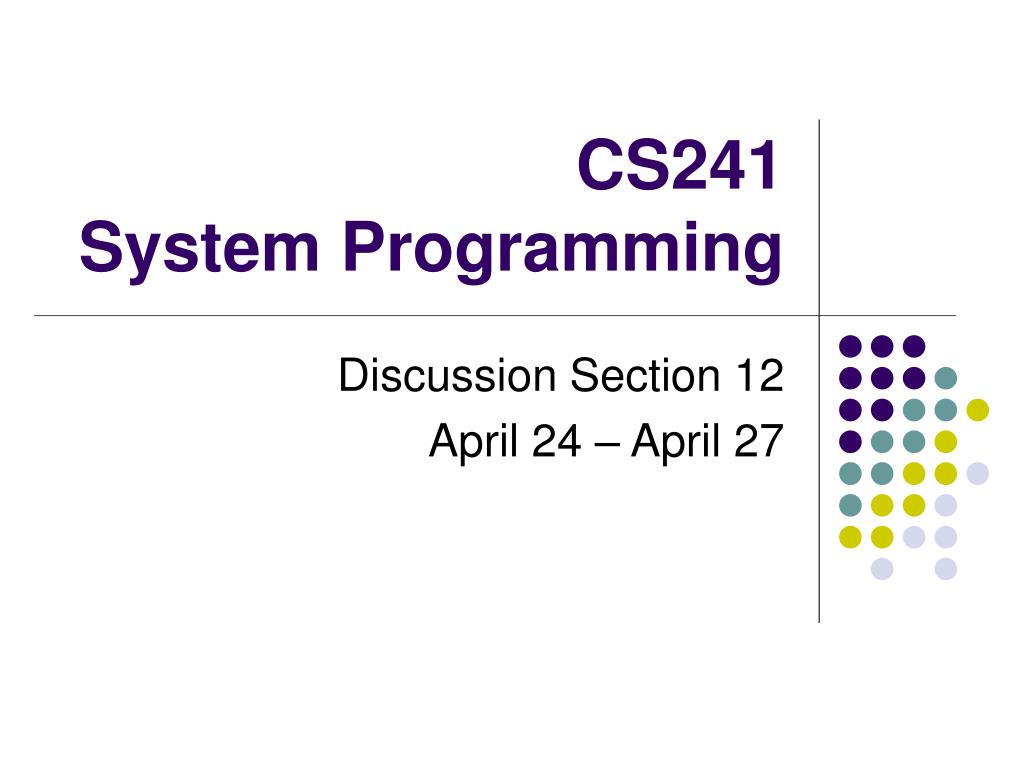 PPT - CS241 System Programming PowerPoint Presentation, free download - ID:6246887