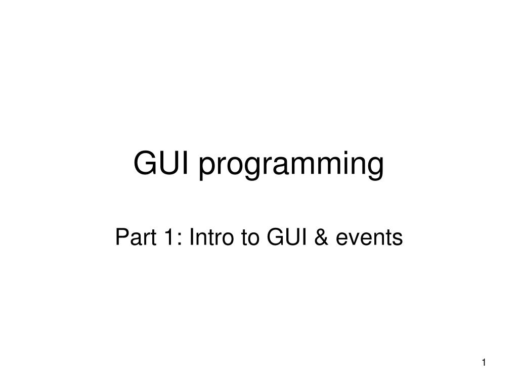 PPT - GUI programming PowerPoint Presentation, free download - ID:6248001