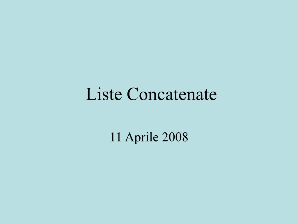 PPT - Liste Concatenate PowerPoint Presentation, free download - ID:6248067