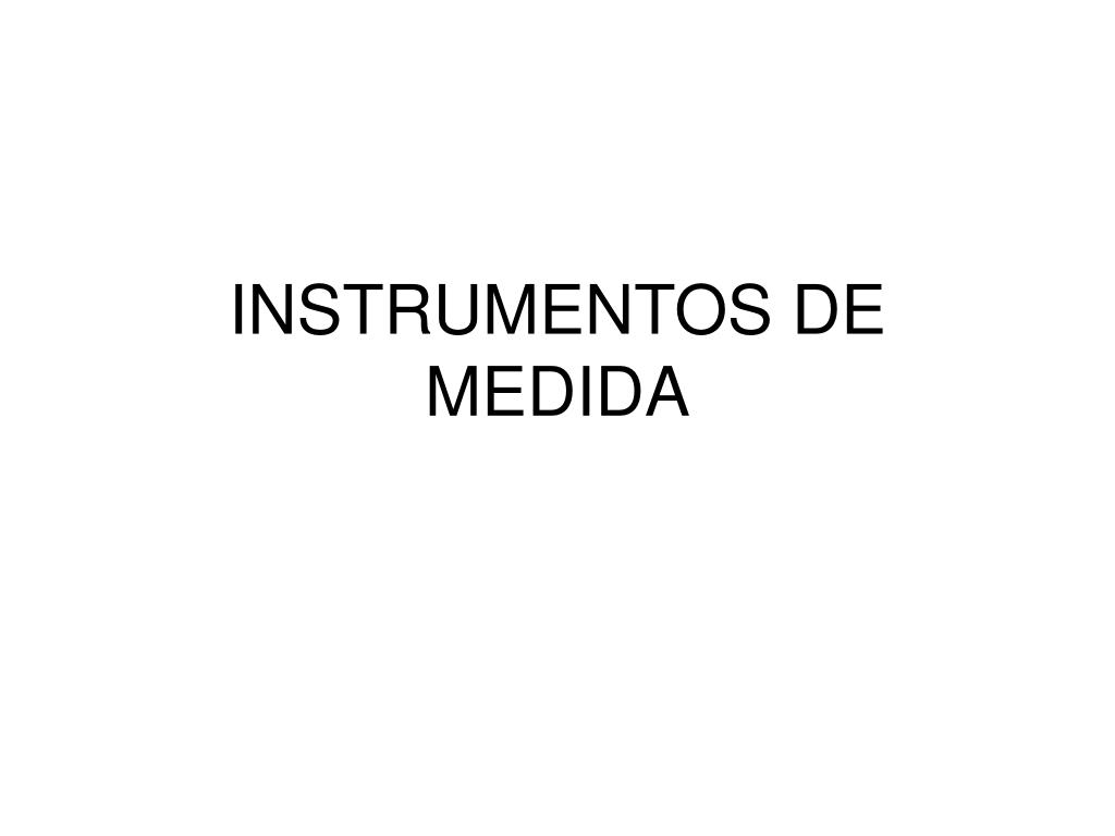 PPT - INSTRUMENTOS DE MEDIDA PowerPoint Presentation, free download ...
