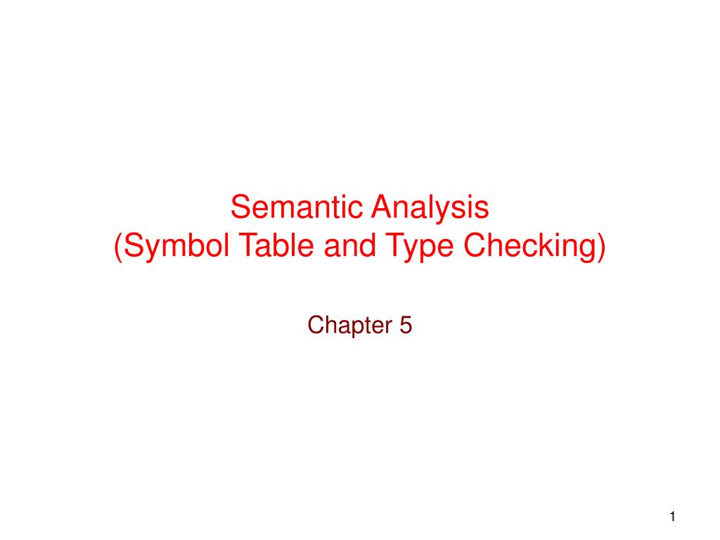 PPT - Semantic Analysis (Symbol Table and Type Checking) PowerPoint ...