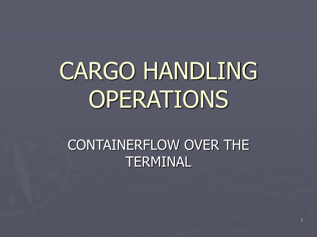 PPT - CARGO HANDLING OPERATIONS PowerPoint Presentation, free download ...