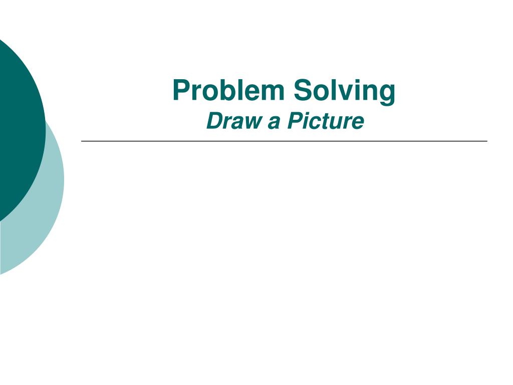 PPT - Problem Solving Draw a Picture PowerPoint Presentation, free ...