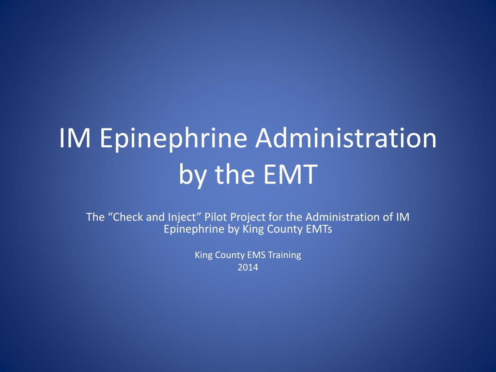 PPT - IM Epinephrine Administration by the EMT PowerPoint Presentation ...
